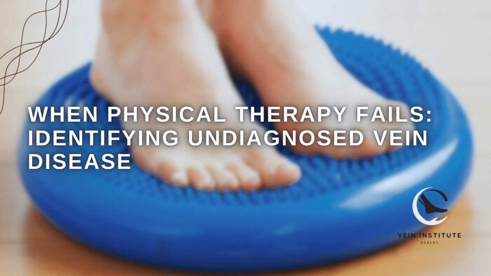 When Physical Therapy Fails: Identifying Undiagnosed Vein Disease